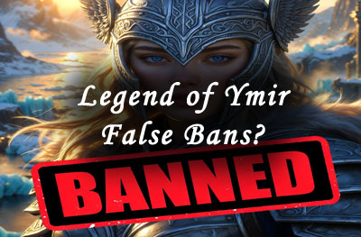 Legend of Ymir False Ban?