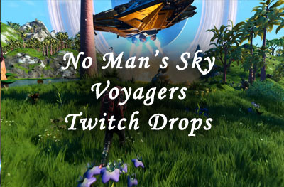 No Man's Sky Voyagers Twitch Drops Campaign Guide
